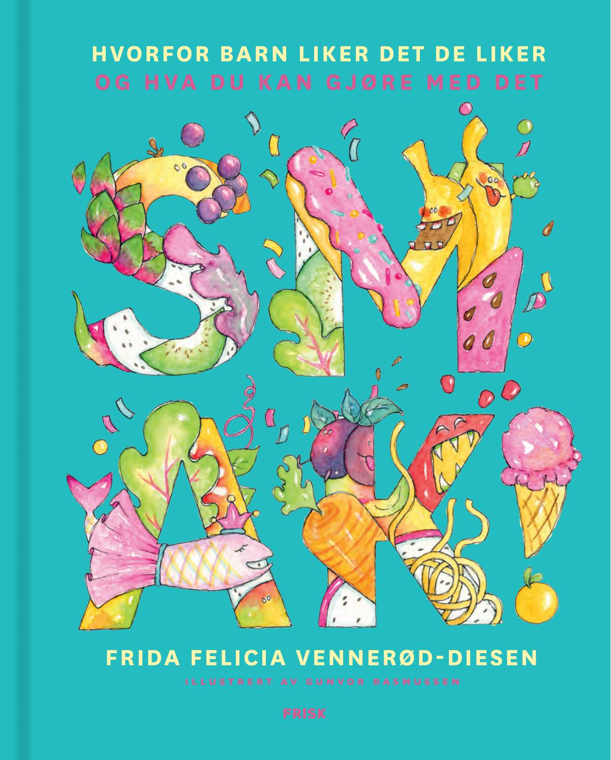 SMAK! – Hvorfor barn liker det de liker og hva du kan gjøre med det by ...