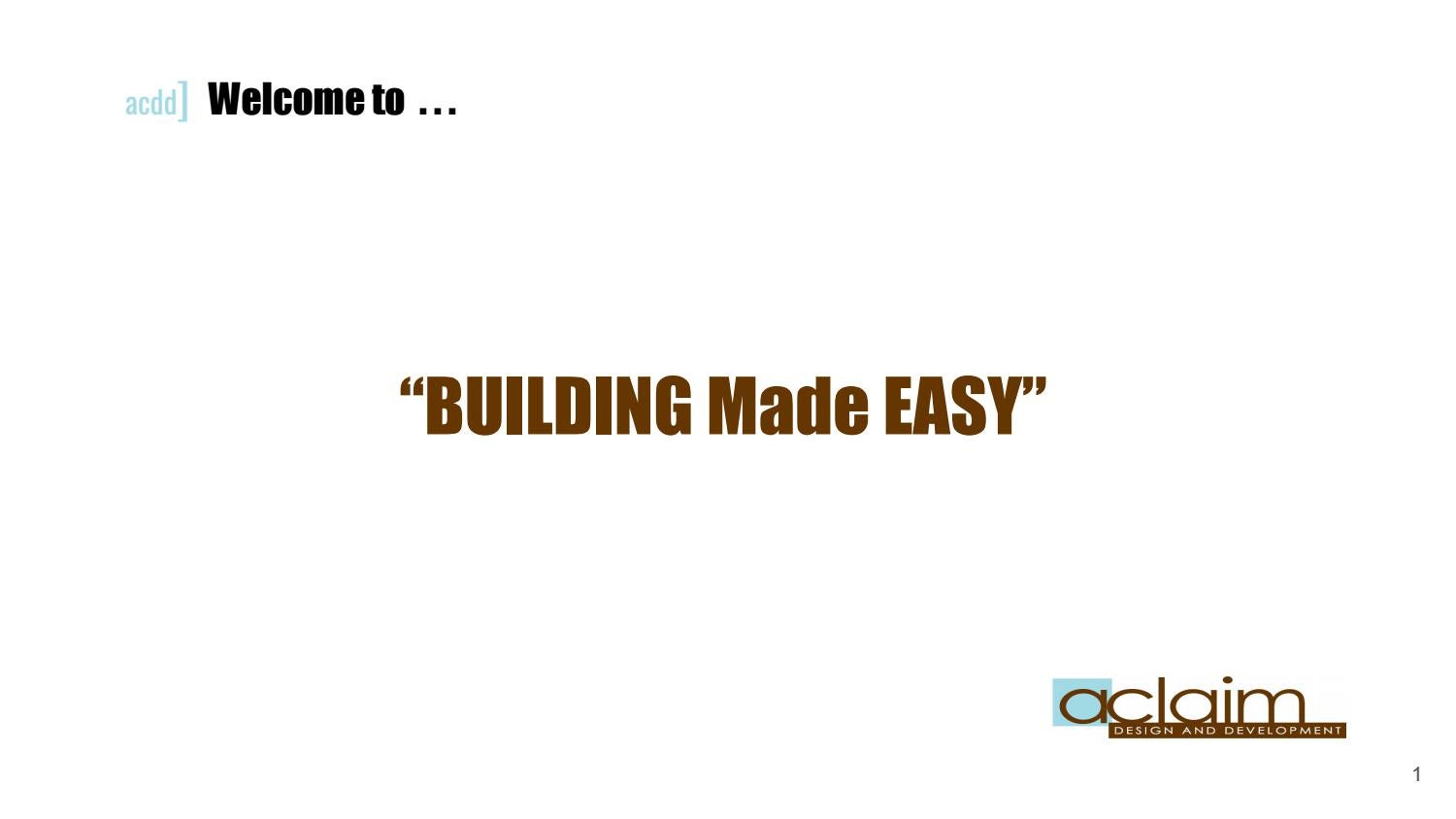 "BUILDING Made Easy" for REALTORS by A Claim Design and Development by ...