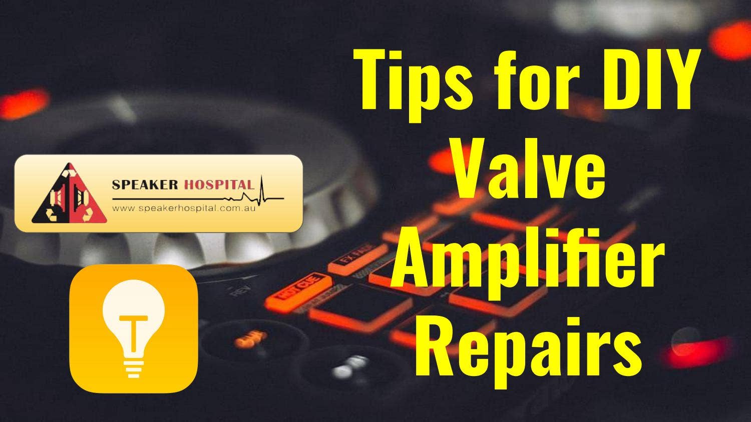 Tips for DIY Valve Amplifier Repairs by Speaker Hospital - Issuu
