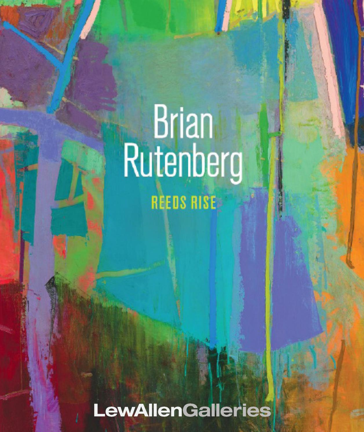 Brian Rutenberg: Reeds Rise by LewAllen Galleries - Issuu