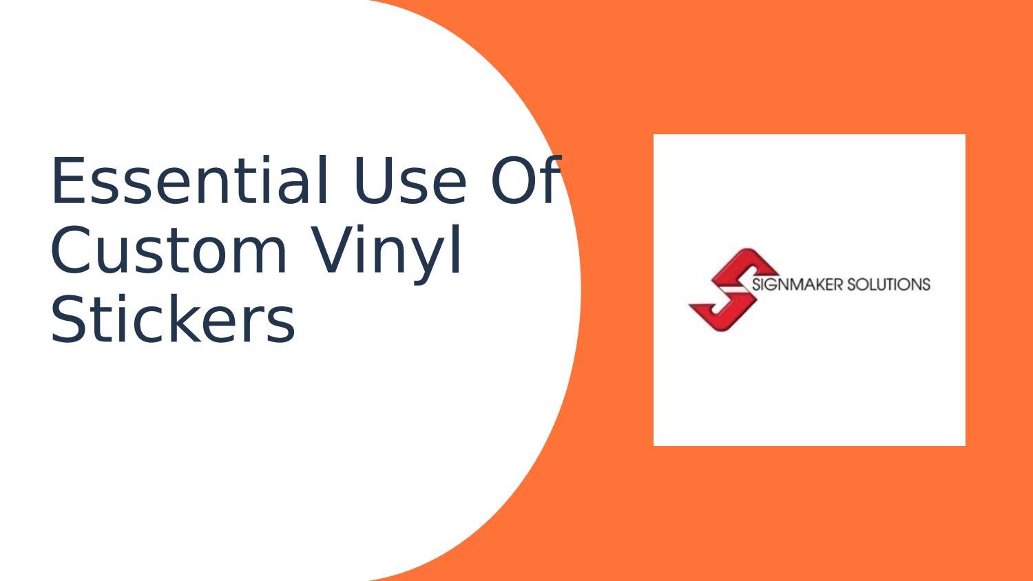 Essential Use Of Custom Vinyl Stickers by signmaker - Issuu