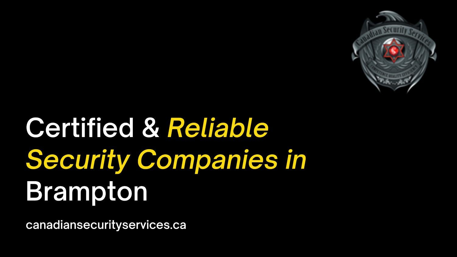 Certified & Reliable Security Companies in Brampton by Canadian ...