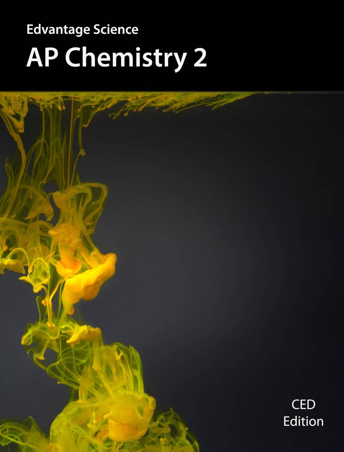 AP Chemistry 2: CED Edition by Edvantage Science - Issuu