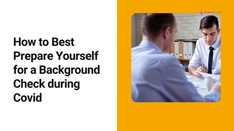 How To Best Prepare Yourself For A Background Check During Covid By