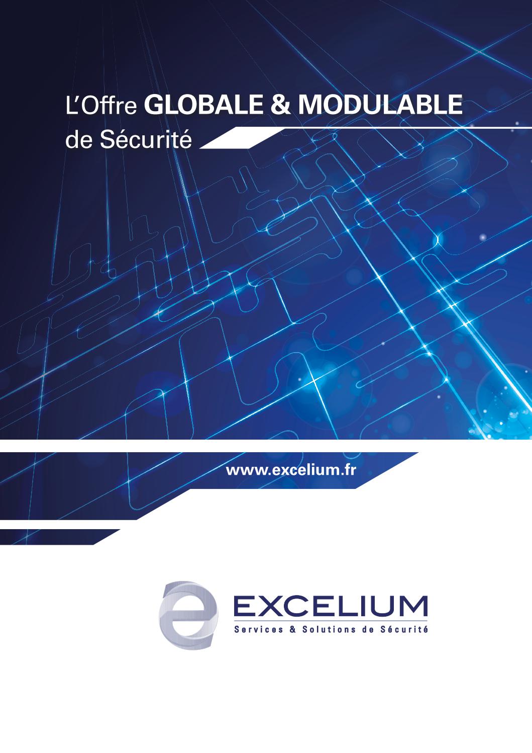 EXCELIUM "Offre Globale & Modulable de Sécurité" by EXCELIUM - Issuu