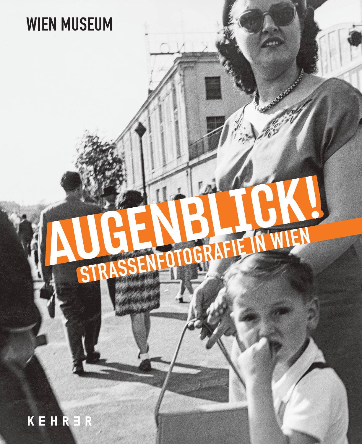 AUGENBLICK! Strassenfotografie in Wien by Wien Museum - Issuu