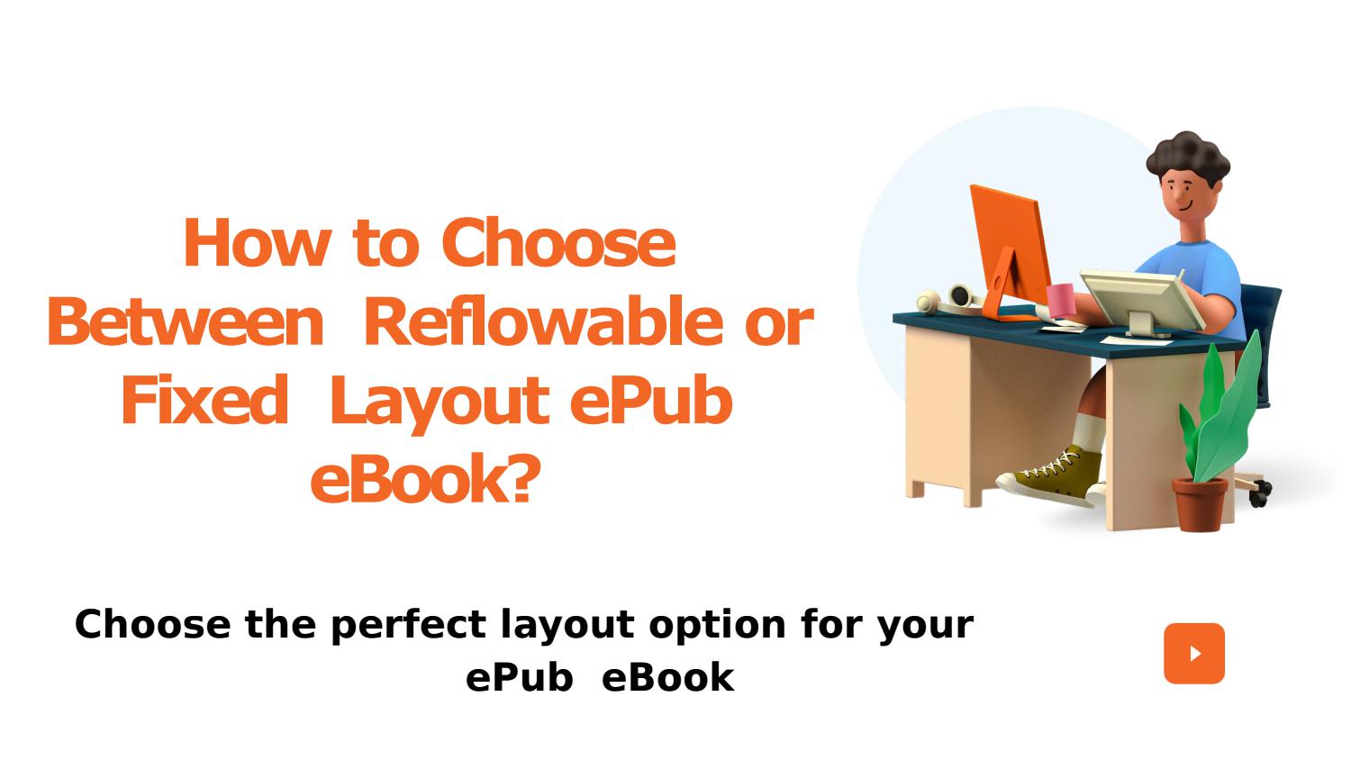 How To Choose Between Reflowable Vs Fixed Format By Mike Wilsonn Issuu