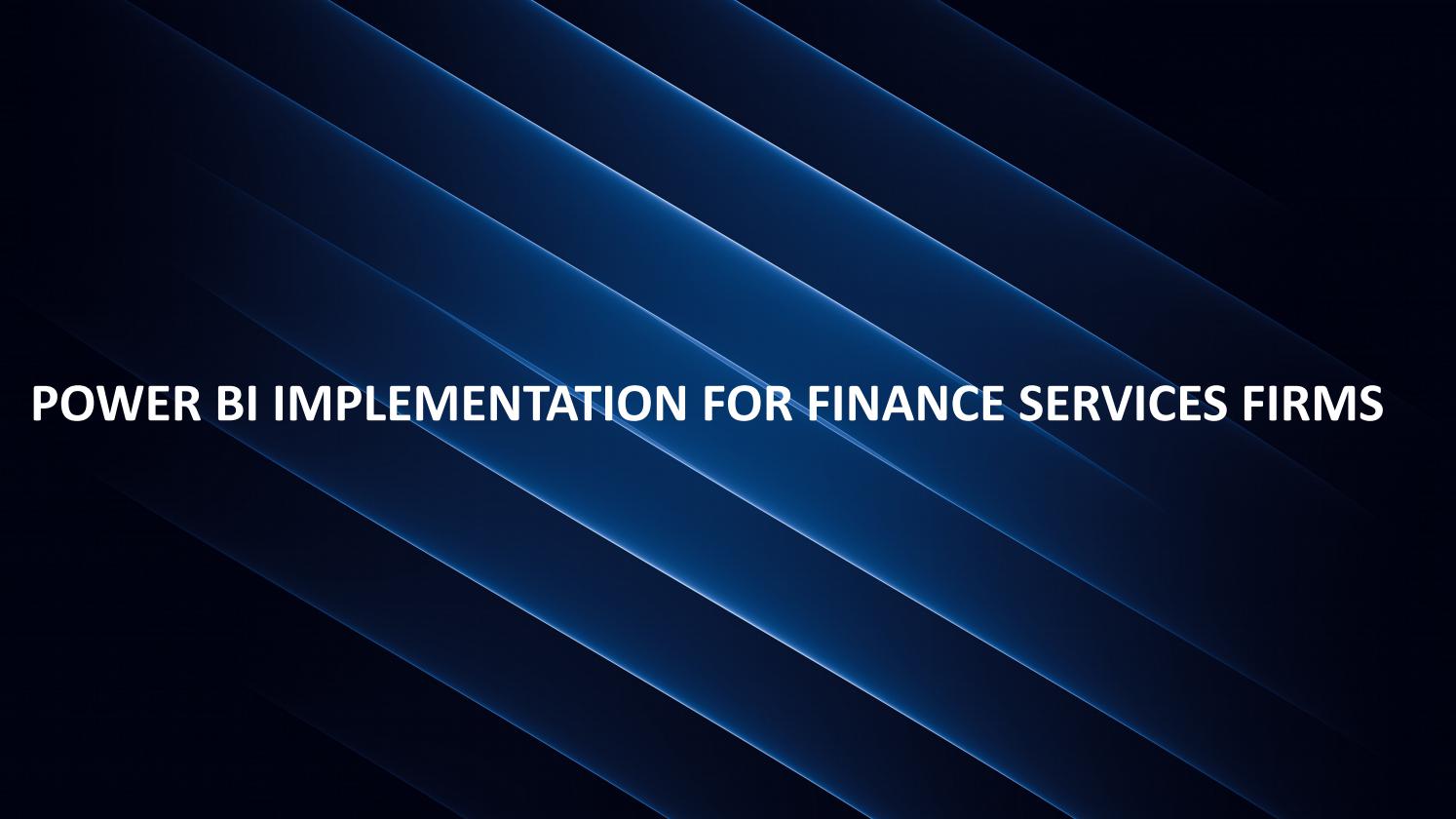 Power BI Implementation For Finance Services Firms by addendanalytics ...