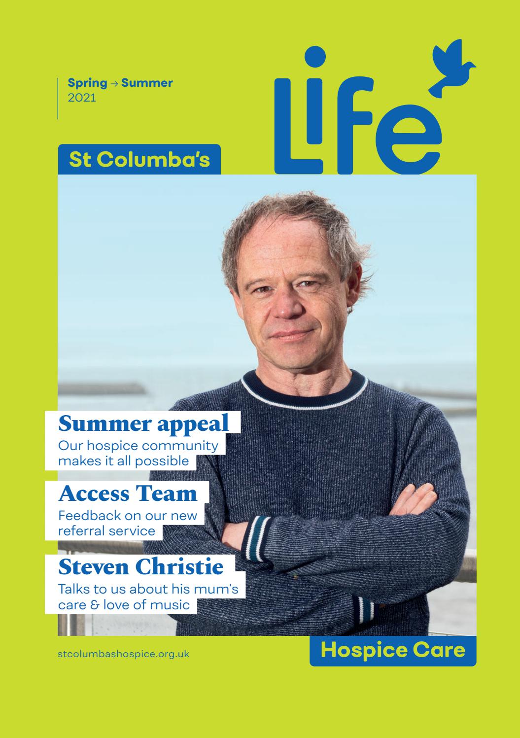 Life Magazine, Spring/Summer 2021 by St Columba's Hospice Care - Issuu