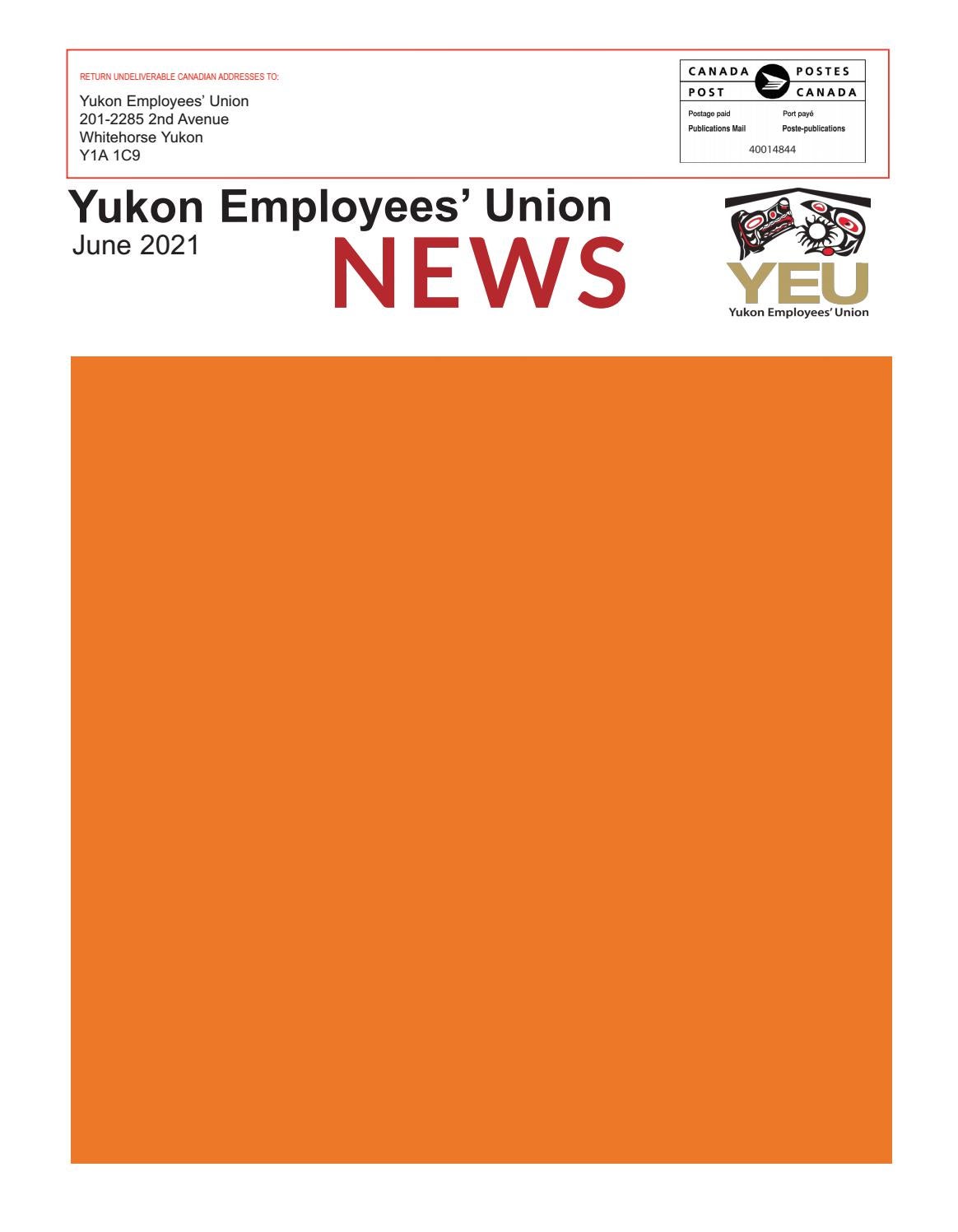 YUKON EMPLOYEES' UNION NEWSLETTER JUNE 2021 by YEU/PSAC - Issuu
