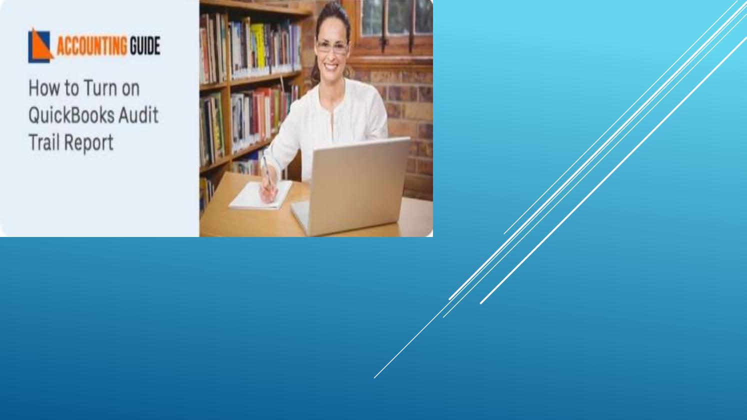 Way To Turn on QuickBooks Audit Trail Report by accounting advice - Issuu