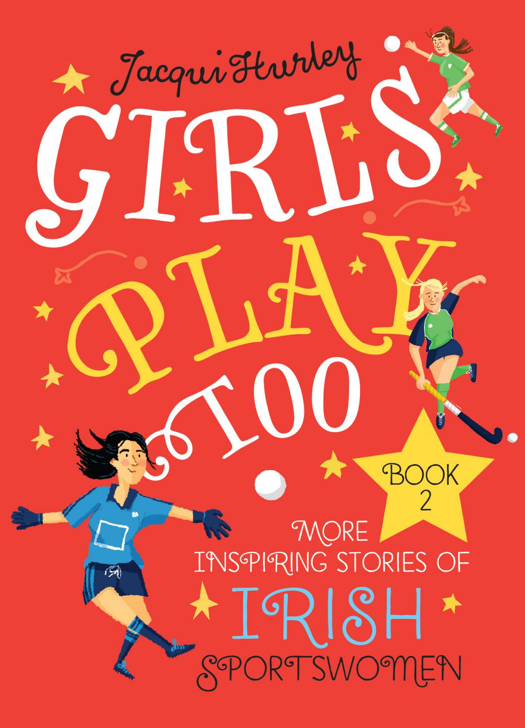Girls Play Too, Book 2 - by Jacqui Hurley by Irish Academic Press ...