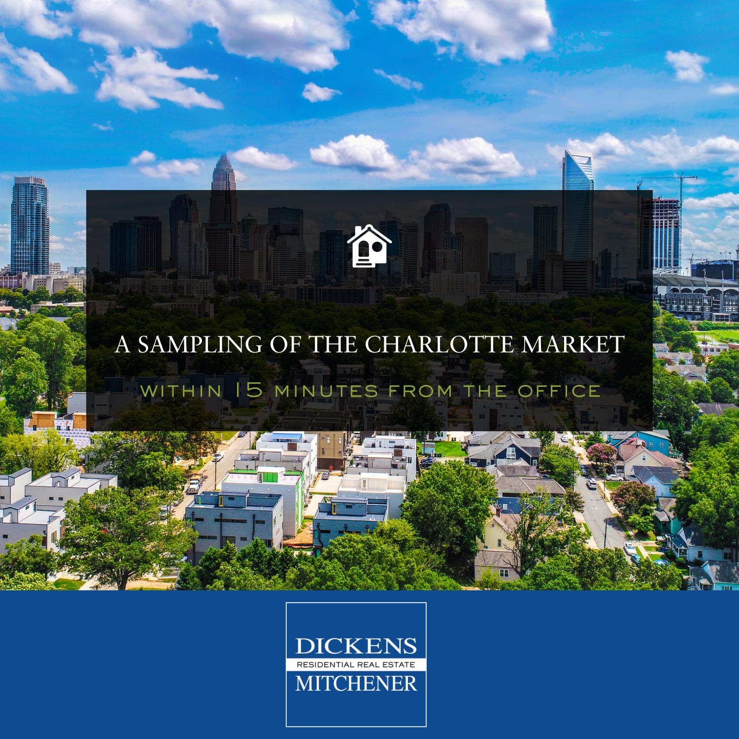 A Sampling of the Charlotte Market by Dickens Mitchener - Issuu