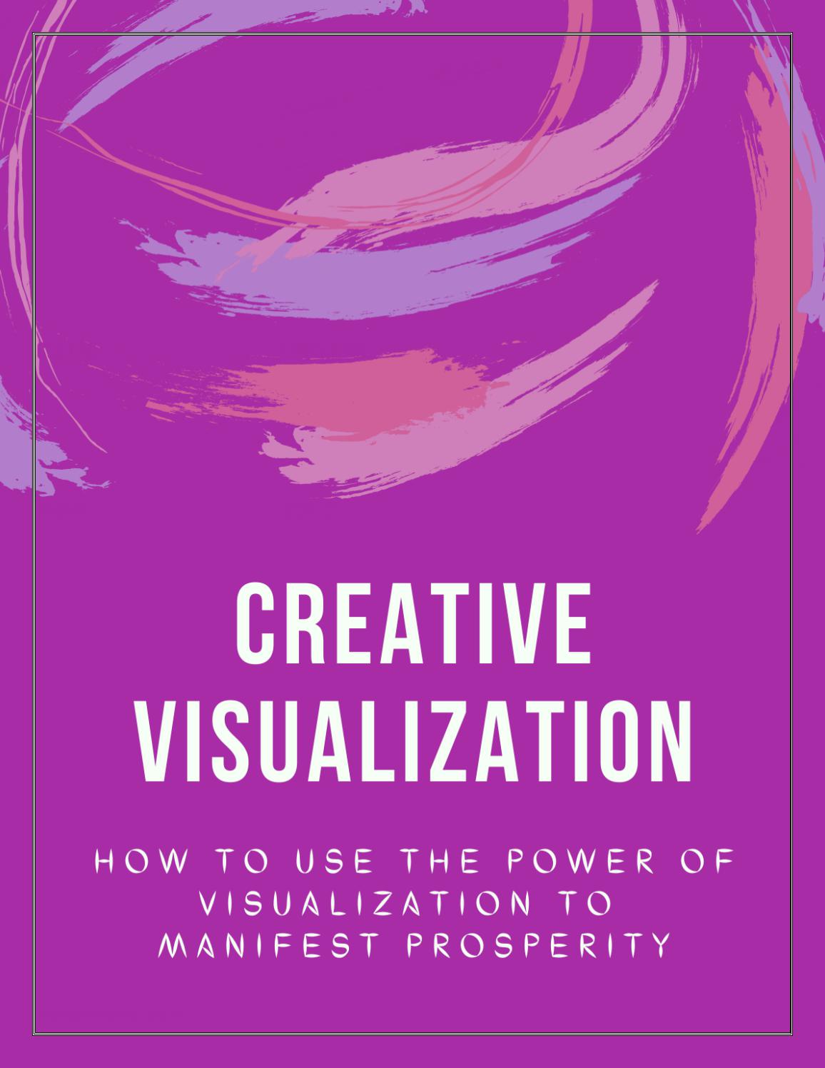 Creative Visualization: How to Use the Power of Visualization to ...