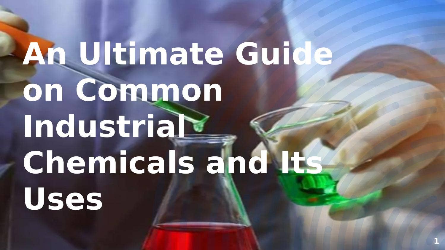 An Ultimate Guide on Common Industrial Chemicals and Its Uses by ...