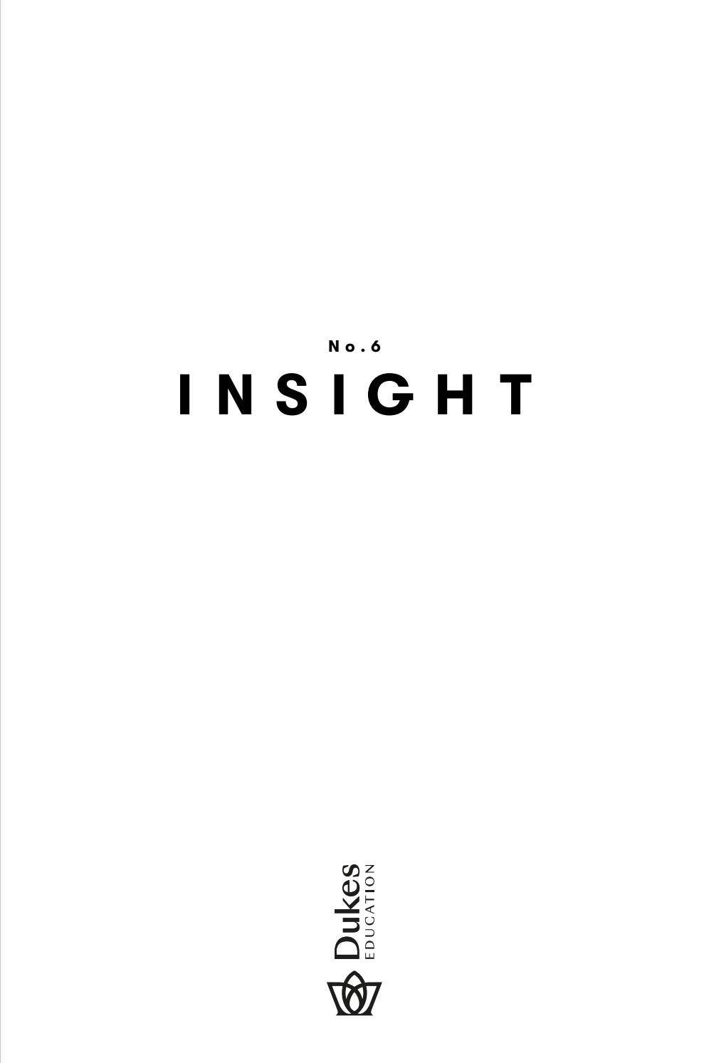 Insight Magazine Issue 06, Dukes Education by Dukes_Education - Issuu