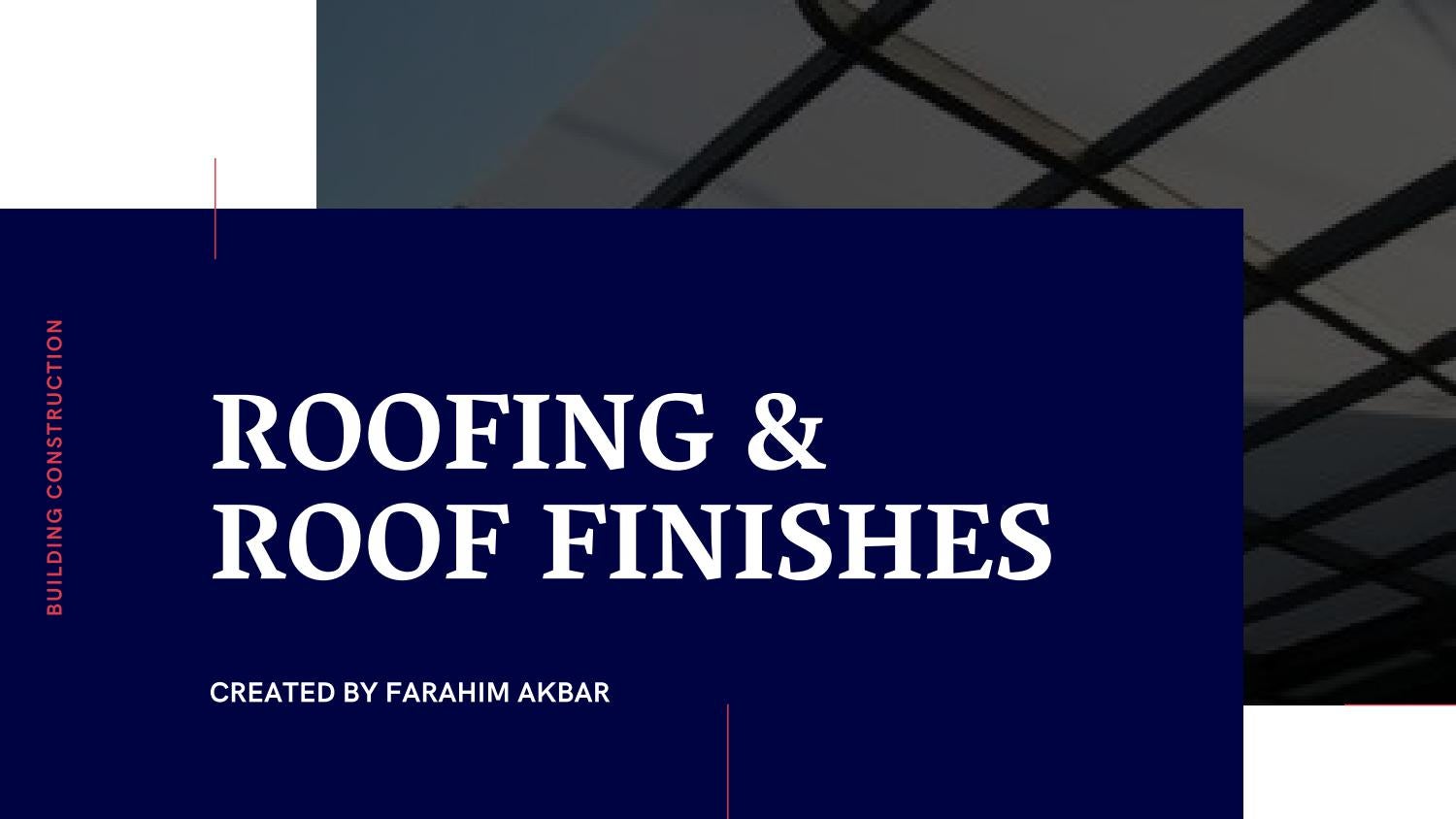 ROOFING AND ROOF FINISHES | BUILDING CONSTRUCTION | SLIDES by FARAHIM ...