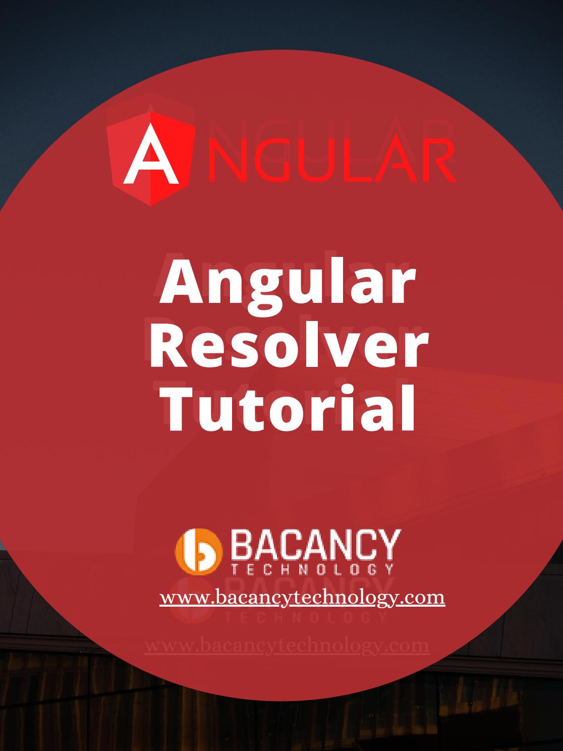 Angular Resolver Tutorial by Bacancy Technology - Issuu