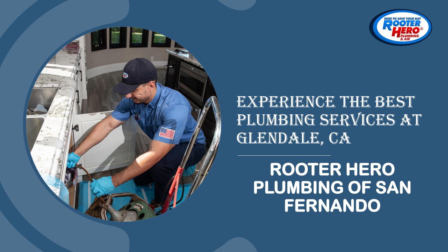 Experience The Best Plumbing Services At Glendale, CA | Rooter Hero ...