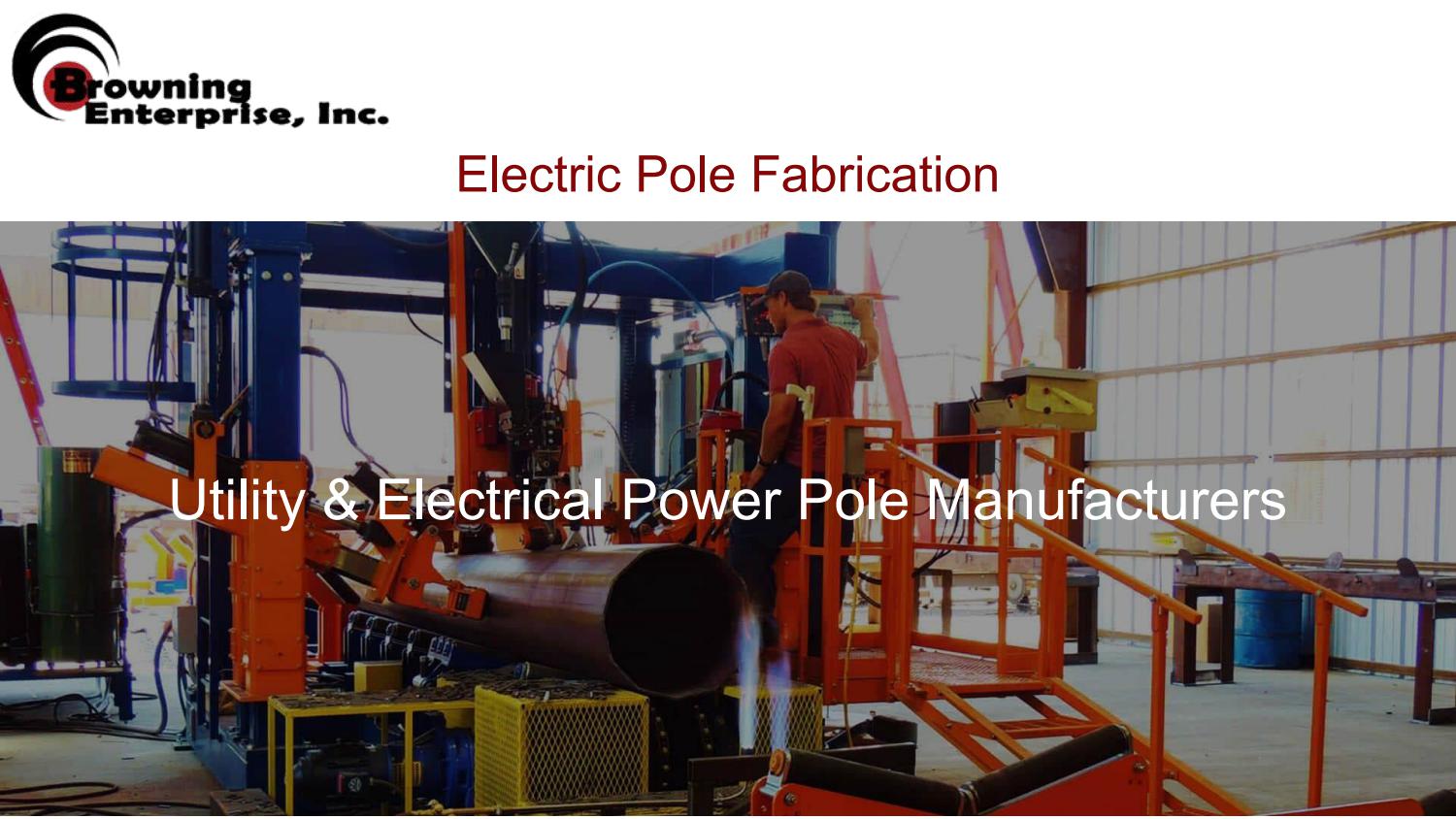 Electric Pole Fabrication Company by browningenterpriseinc - Issuu