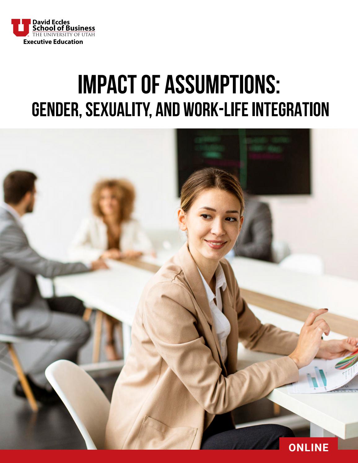 Impact of Assumptions: Gender, Sexuality, and Work-Life Integration by ...