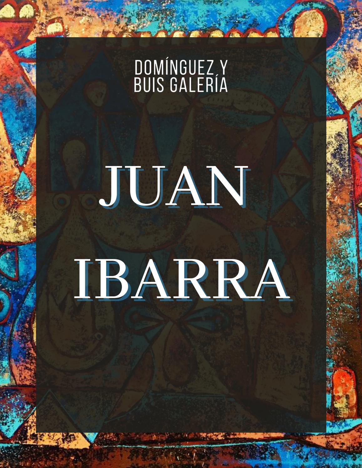 Juan Ibarra by Domínguez y Buis Galería - Issuu