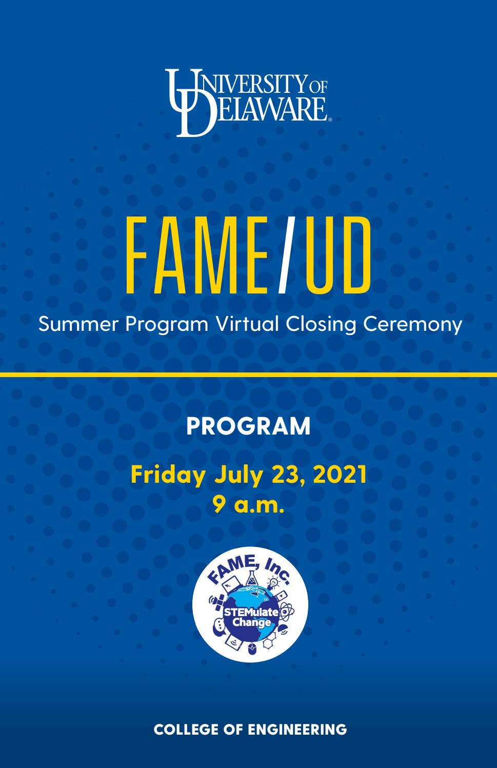 FAME/UD Closing Ceremony Program 2021 by UD College of Engineering - Issuu