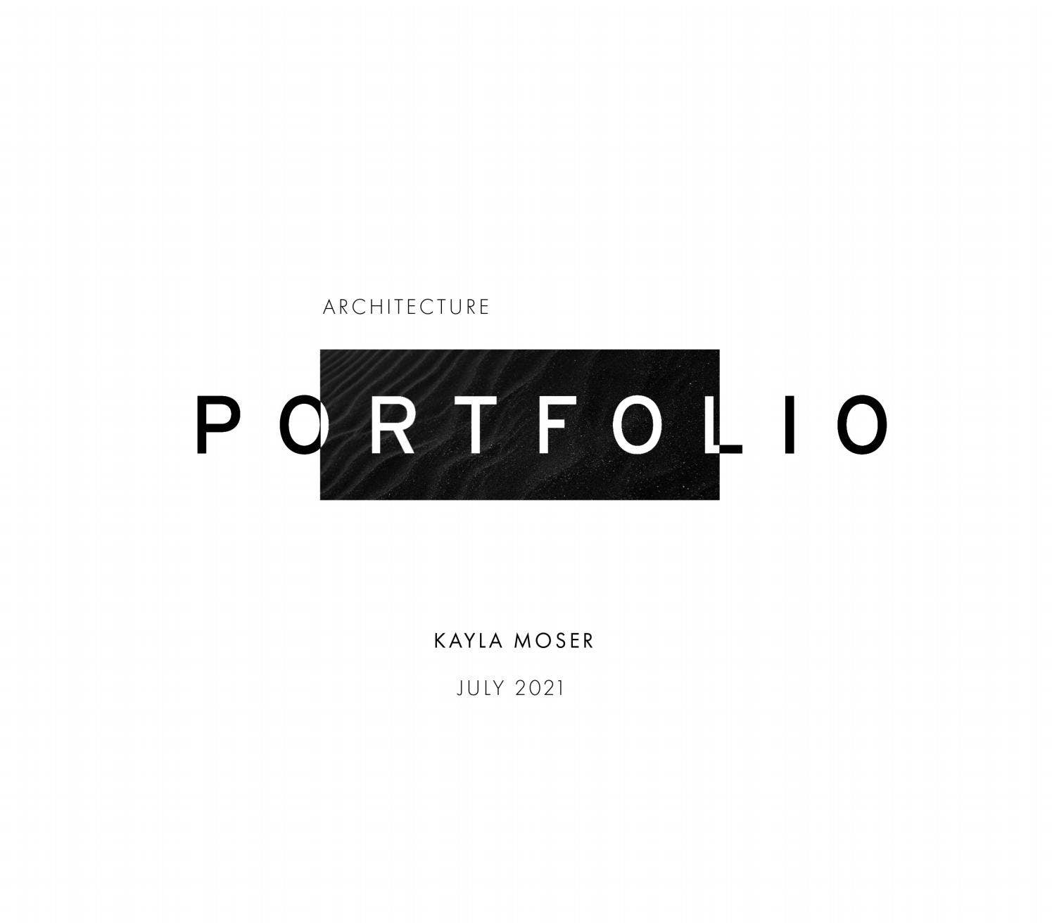 Kayla Moser Architecture and Design Portfolio Fall 2019 - Summer 2021 ...