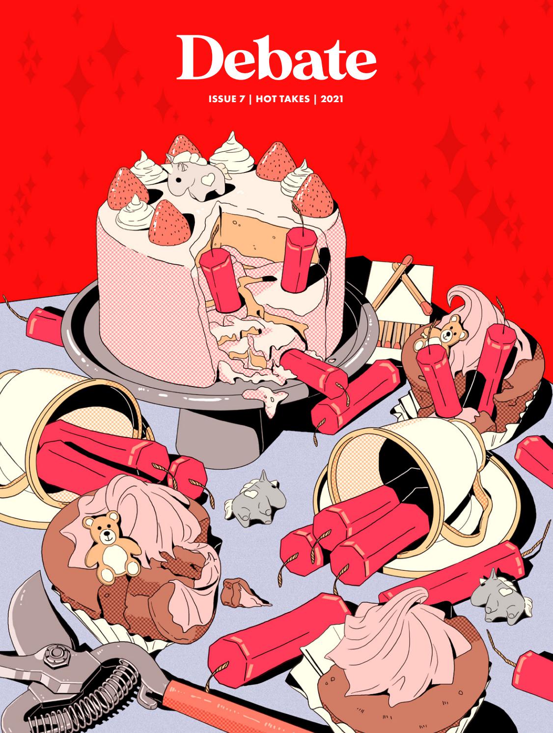 Debate | Issue 7 | Hot Takes | 2021 by Debate Magazine - Issuu