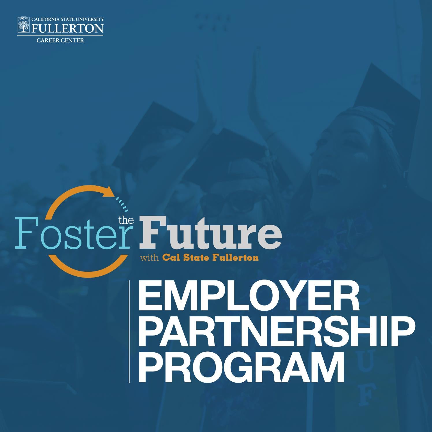Foster the Future Employer Partnership Program 2017 by Career Center ...