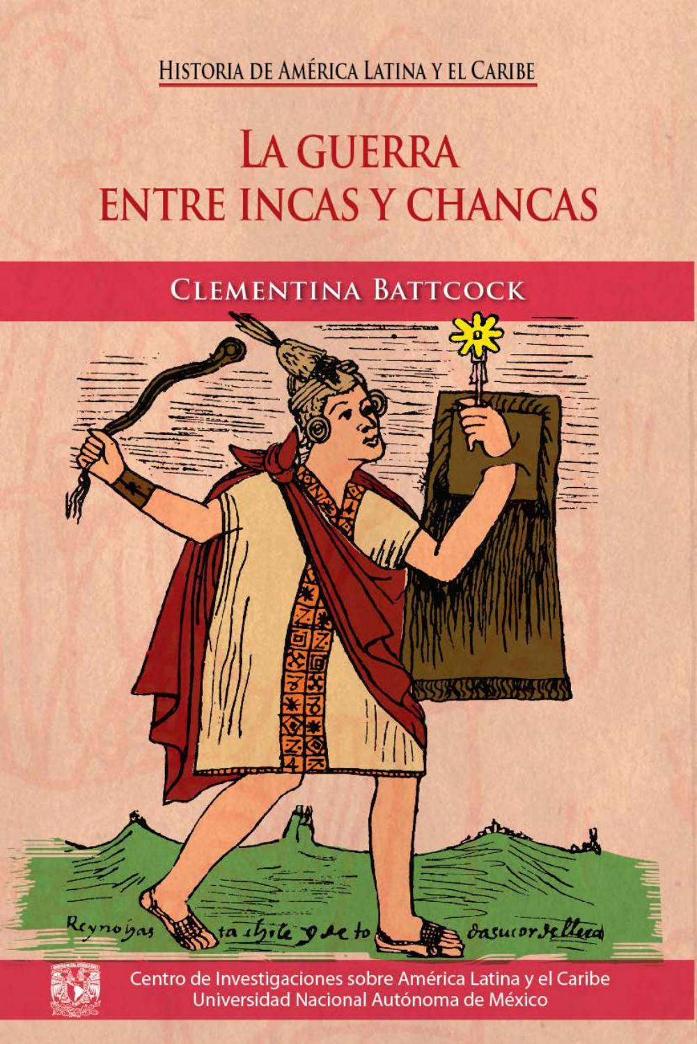 LA GUERRA ENTRE INCAS Y CHANCAS by CÉSAR GUILLERMO GONZÁLEZ DELGADO - Issuu