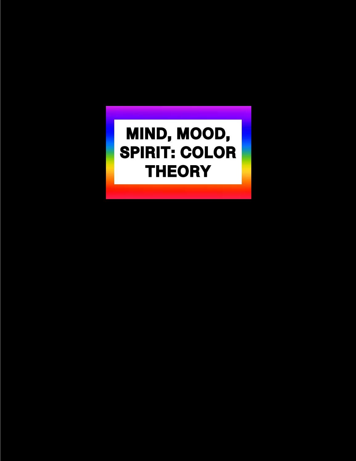 Mind, Mood, Spirit: Color Theory by larissaewood - Issuu