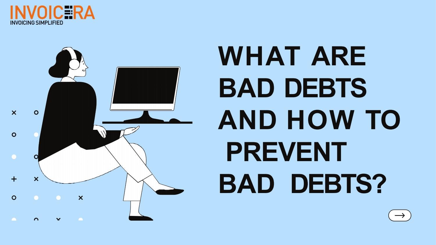 What are Bad Debts and How to Prevent Bad Debts? by Invoicera - Issuu