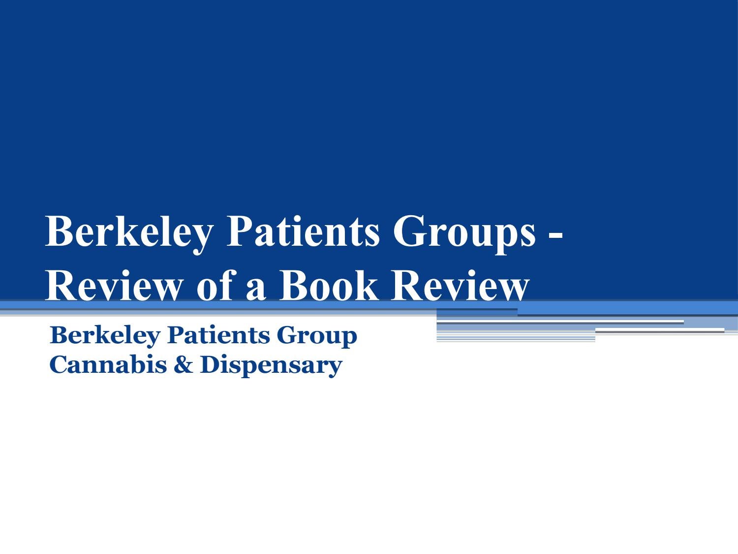 Berkeley Patients Groups - Review of a Book Review by Berkeley Patients ...
