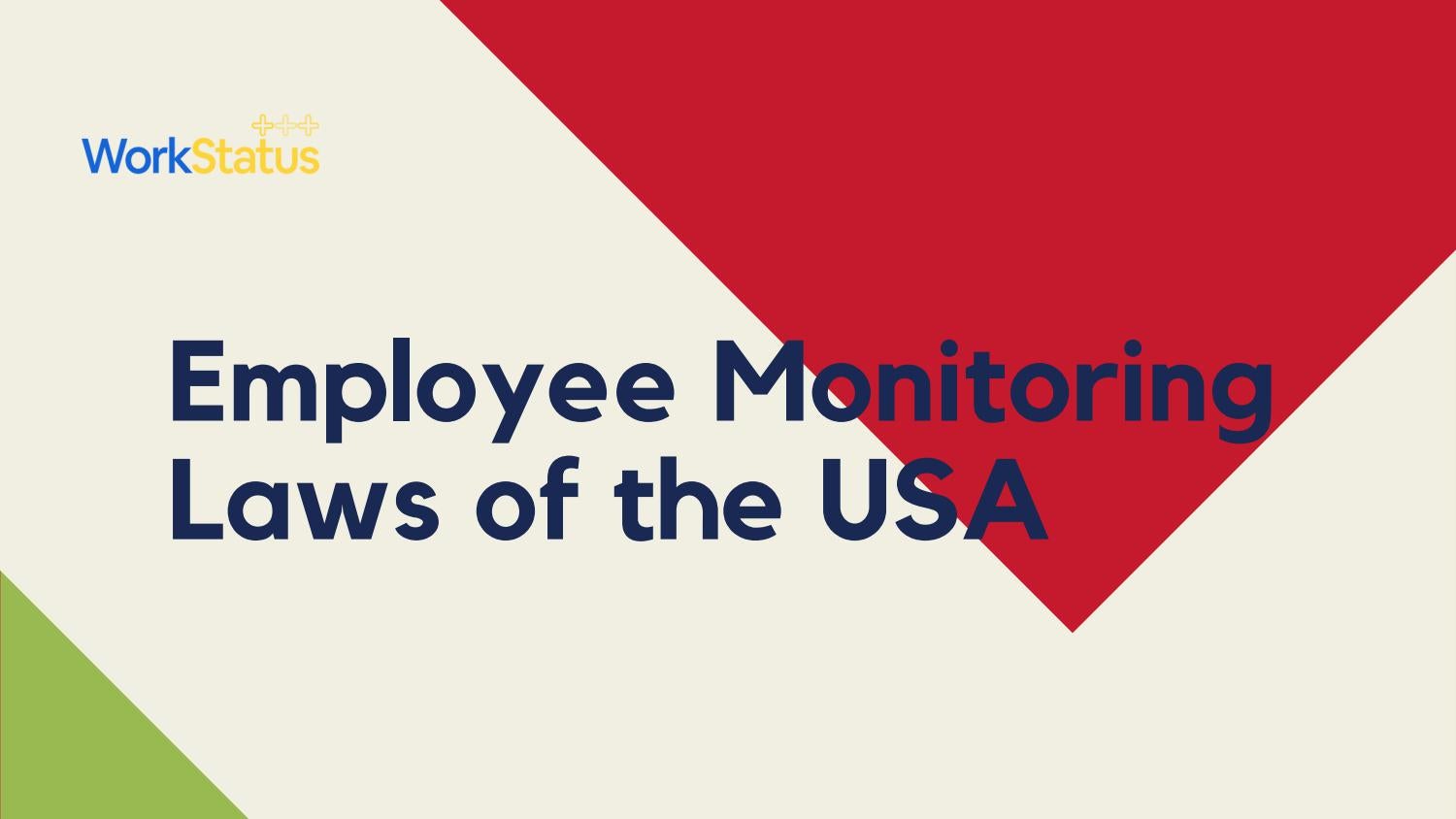 Employee Monitoring Laws Of The USA By WorkStatus Issuu employee-monitoring-laws-of-the-usa-by-workstatus-issuu