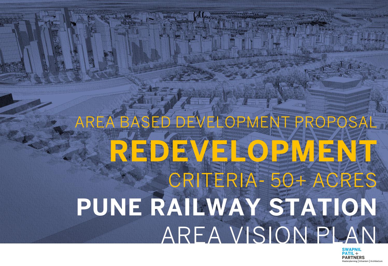 PUNE STATION REDEVELOPMENT PLAN by SWAPNIL PATIL + PARTNERS - Issuu