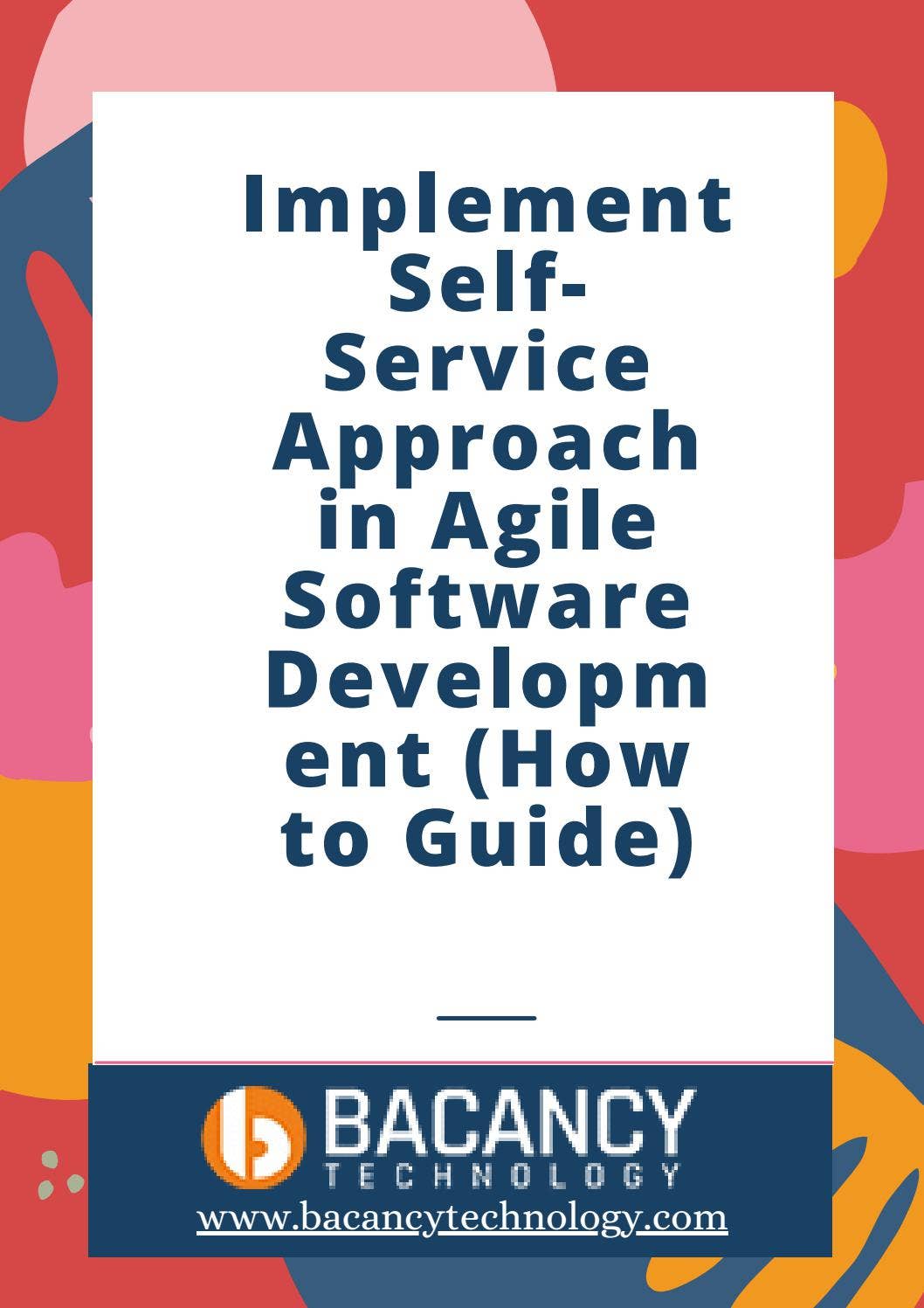 Implement Self-Service Approach in Agile Software Development (How to Guide) by Bacancy ...