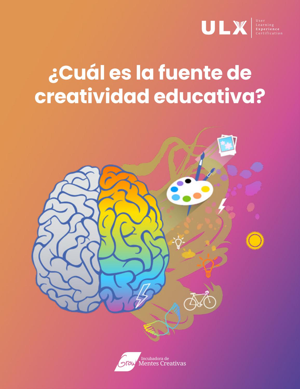 ¿Cuál es la fuente de creatividad educativa? by GROW INCUBADORA DE ...