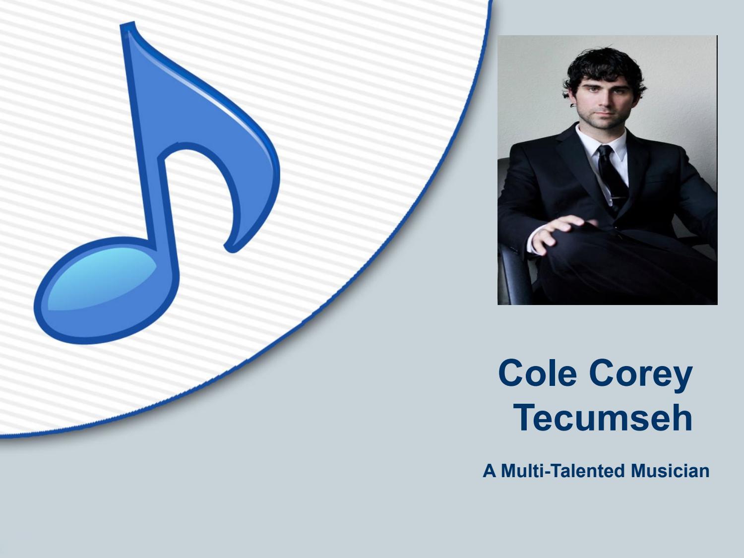 Cole Corey Tecumseh - A Multi-Talented Musician by Cole Corey Tecumseh ...