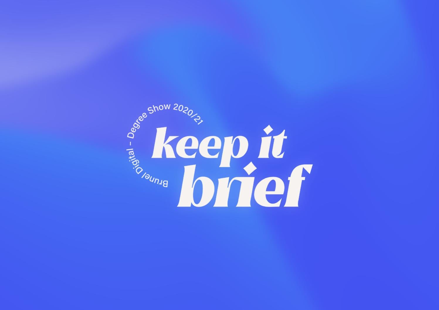 Keep it Brief | Brunel Digital by Brunel University London - Issuu