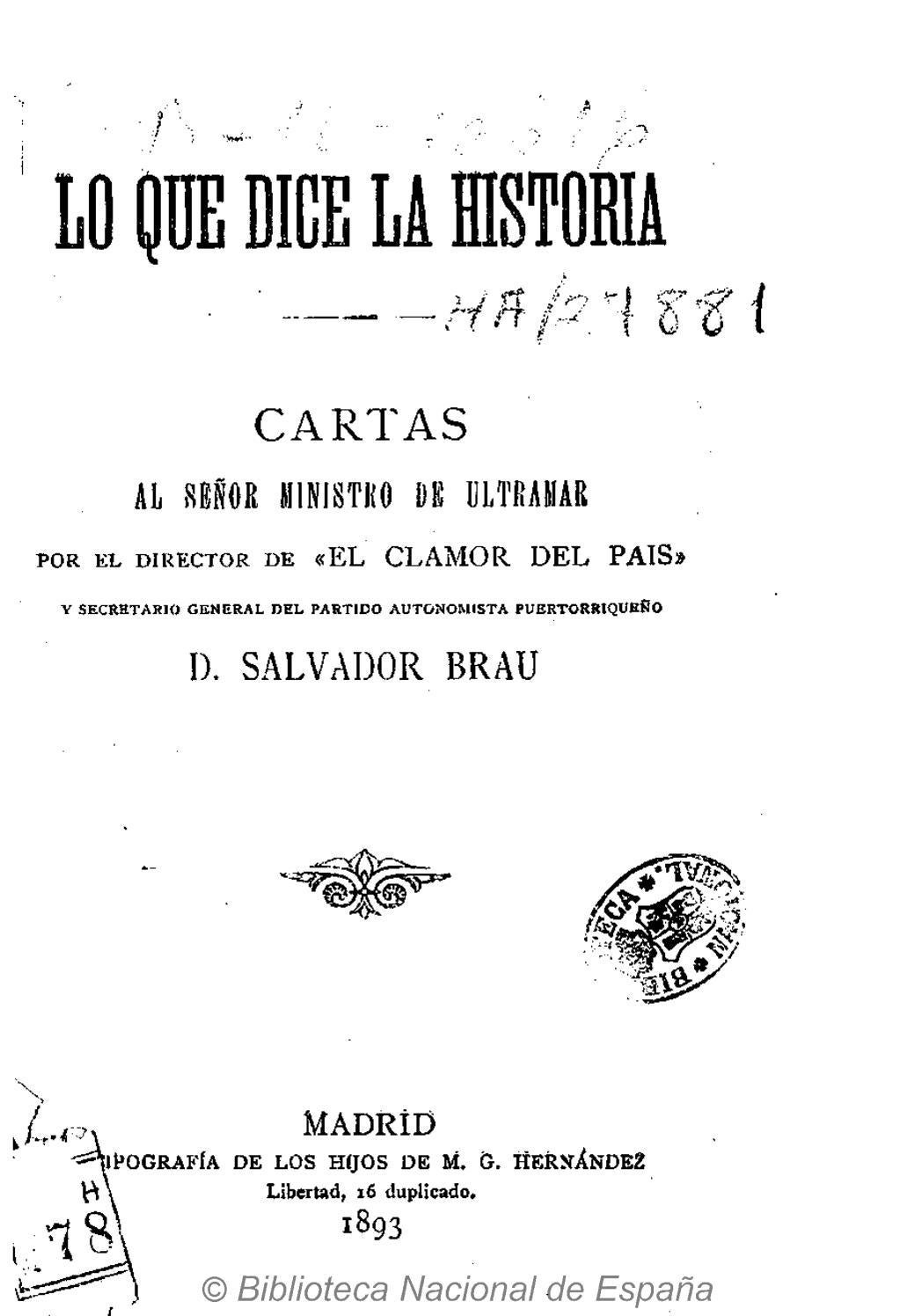 Lo Que Dice la Historia: Cartas al Señor Ministro de Ultramar, Salvador ...
