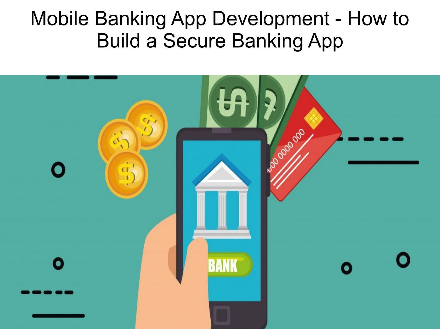 Mobile Banking App Development - How to Build a Secure Banking App by ...