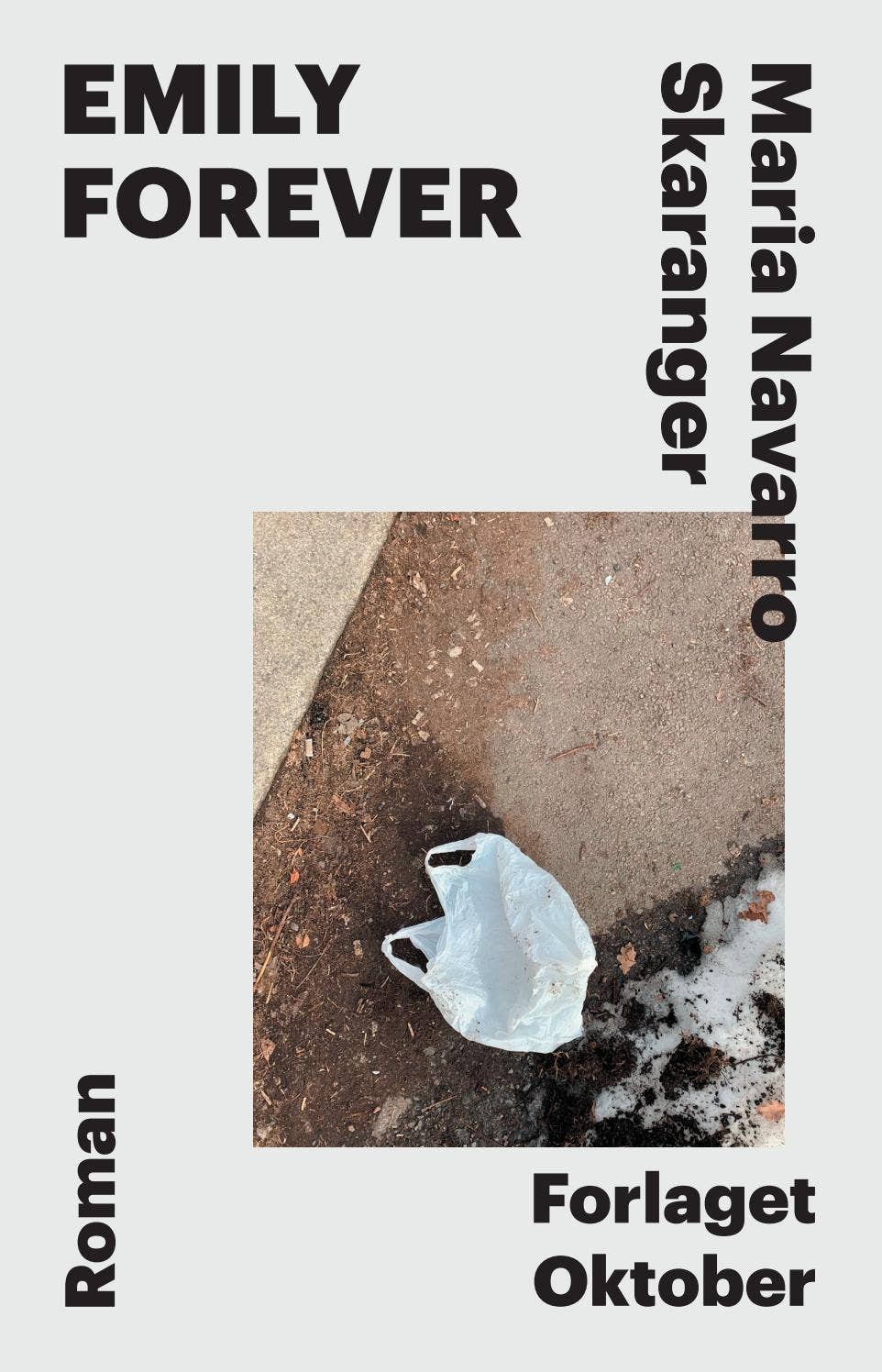 Maria Navarro Skaranger - Emily forever by Forlaget Oktober - Issuu