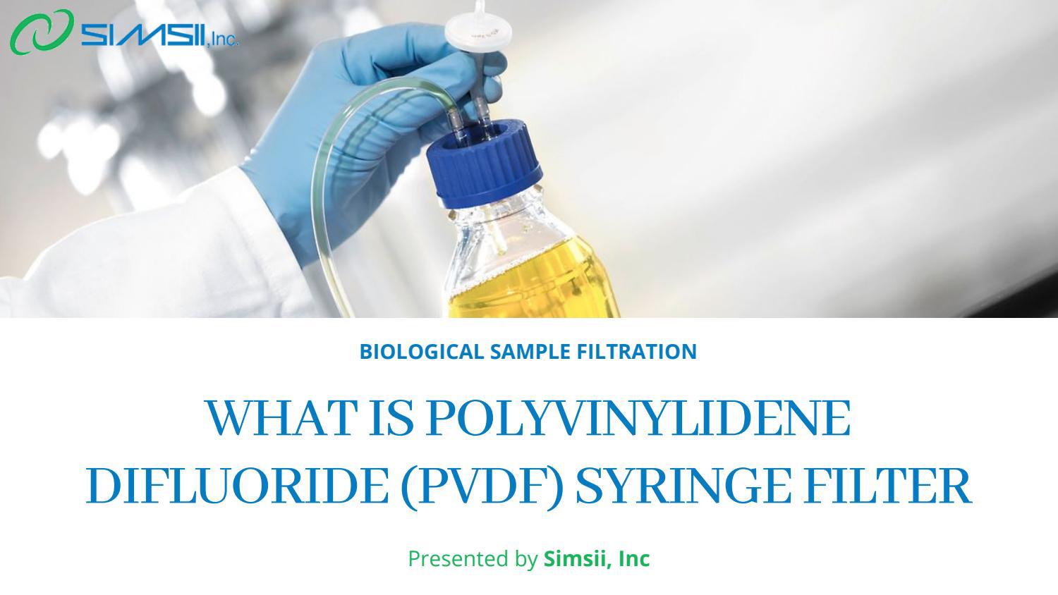 Know More About The PolyVinylidene DiFluoride (PVDF) Syringe Filter! by ...