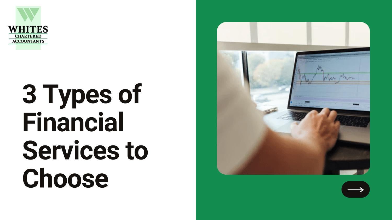 3 Types of Financial Services to Choose by WhitesCharteredAccountants ...