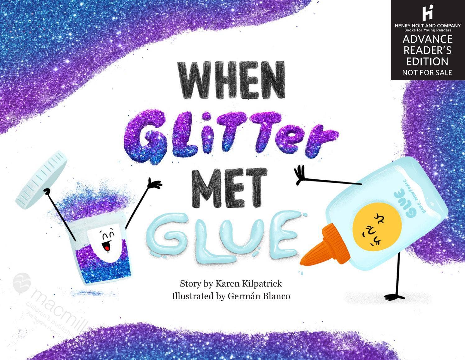 When Glitter Met Glue by Macmillan Children's Publishing Group - Issuu