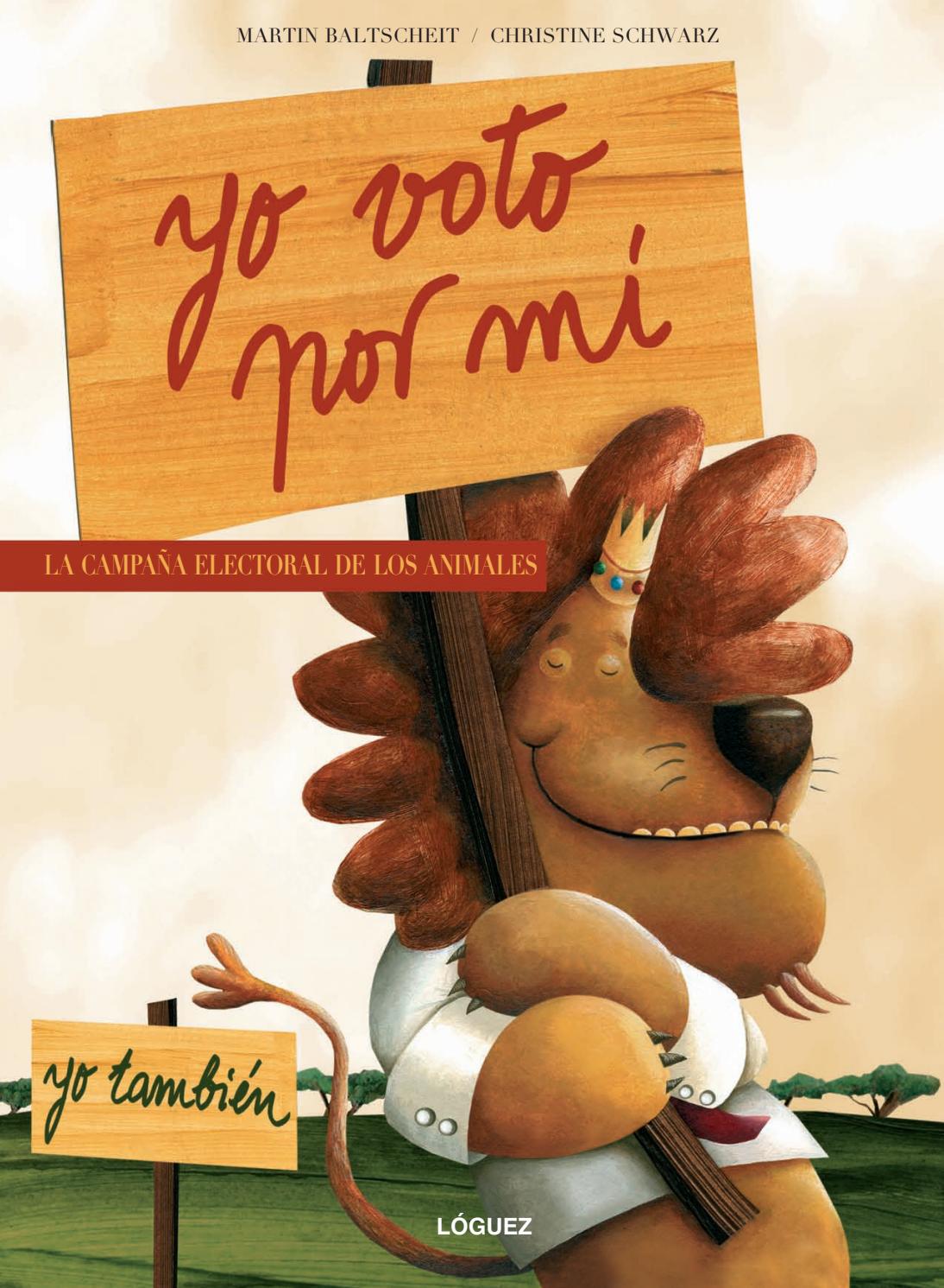 Yo voto por mí. La campaña electoral de los animales by Lóguez ...