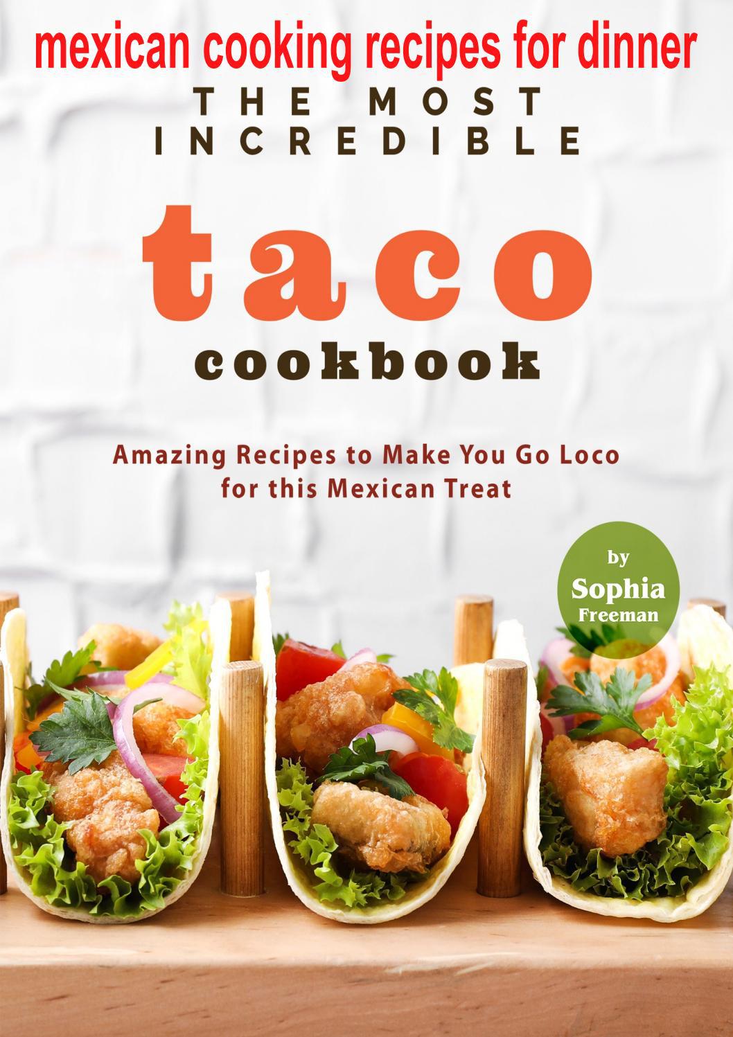 The most incredible taco cookbook amazing recipes to make you go loco ...