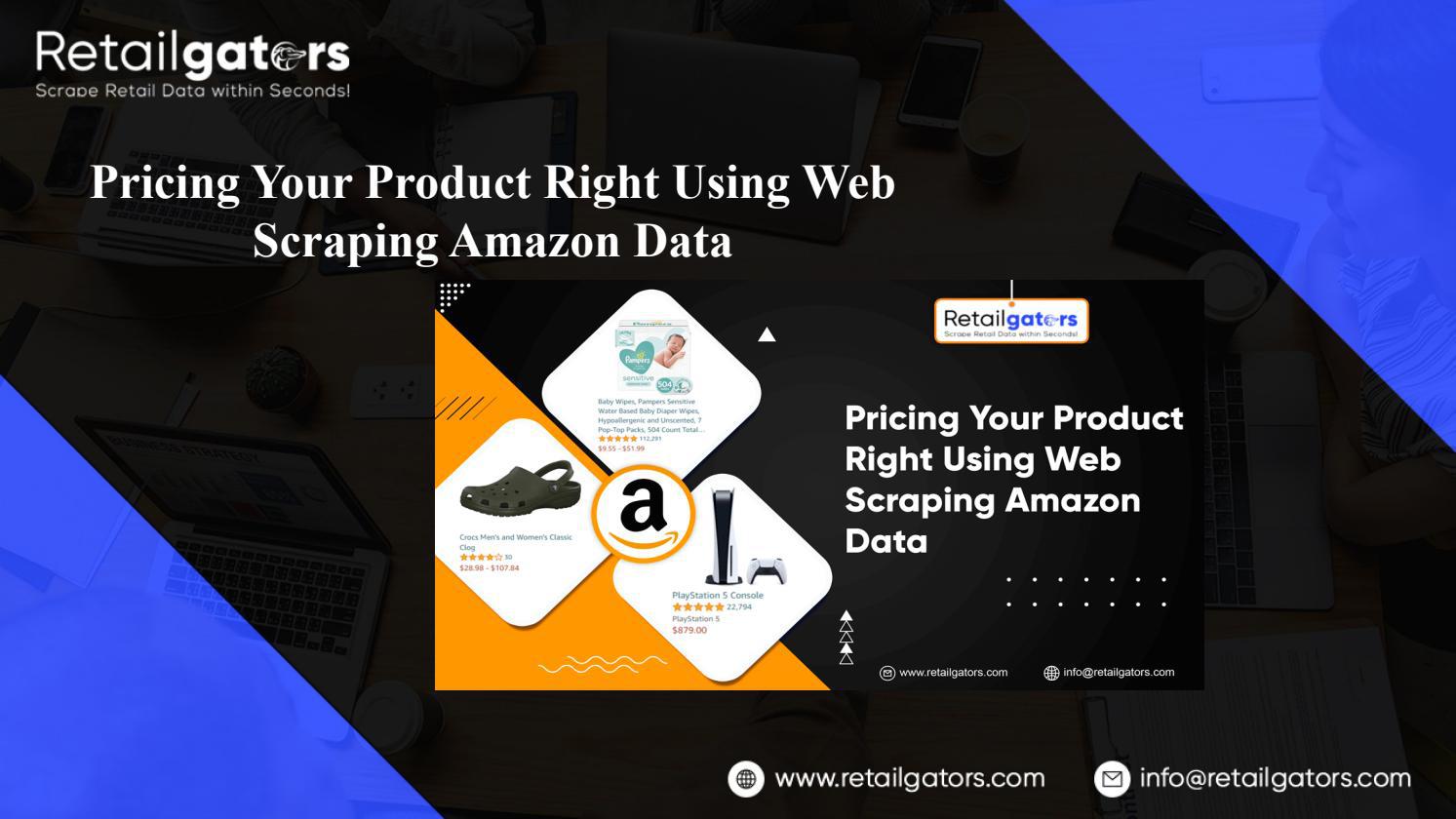 Pricing Your Product Right Using Web Scraping Amazon Data by RetailGators - Issuu
