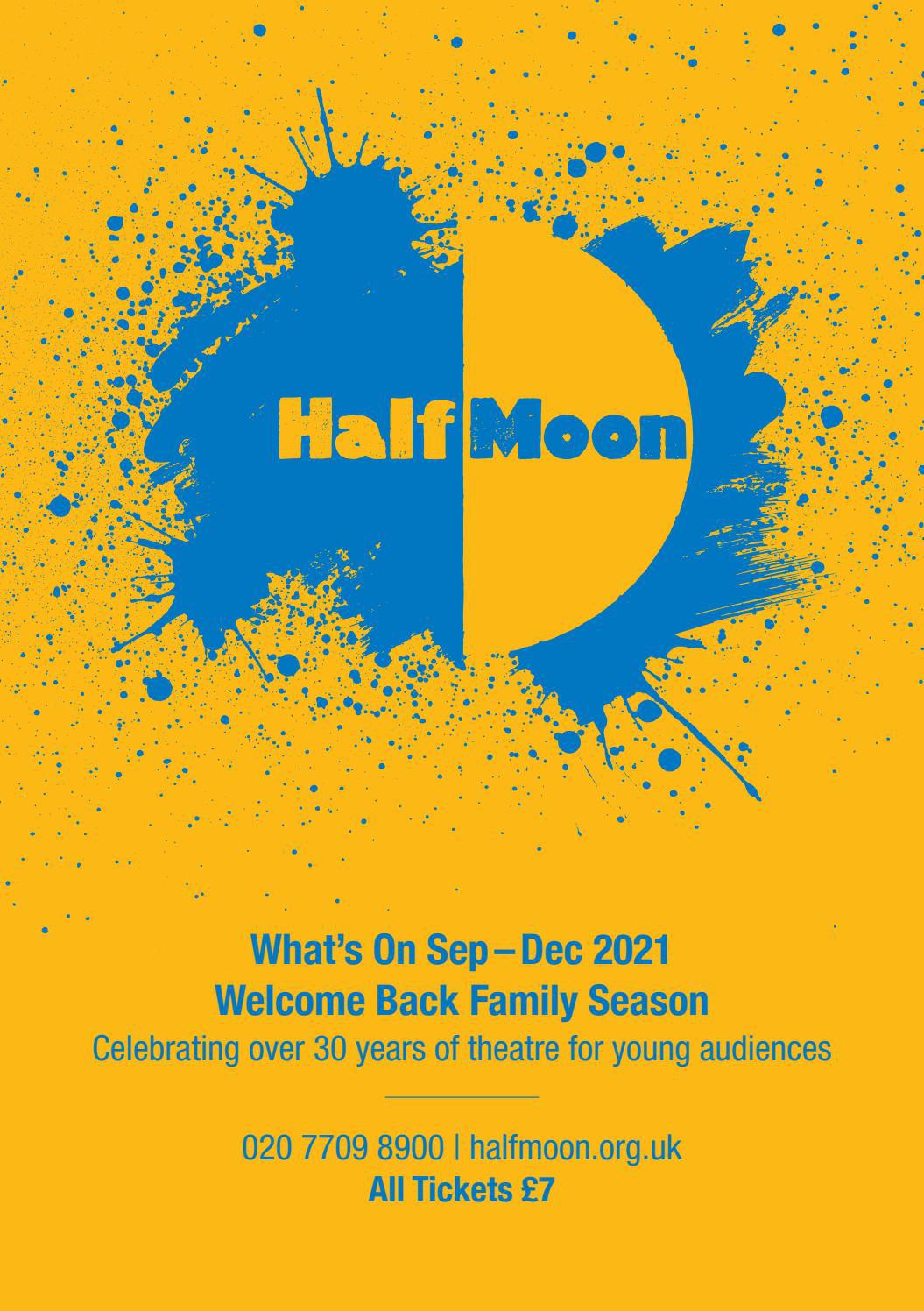 Half Moon Autumn Brochure 2021 by Half Moon Theatre - Issuu